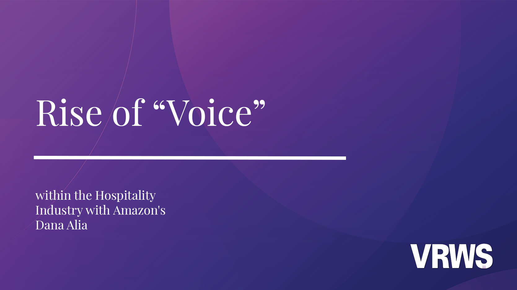 Rise of “Voice” within the Hospitality Industry with Amazon's Dana Alia ...